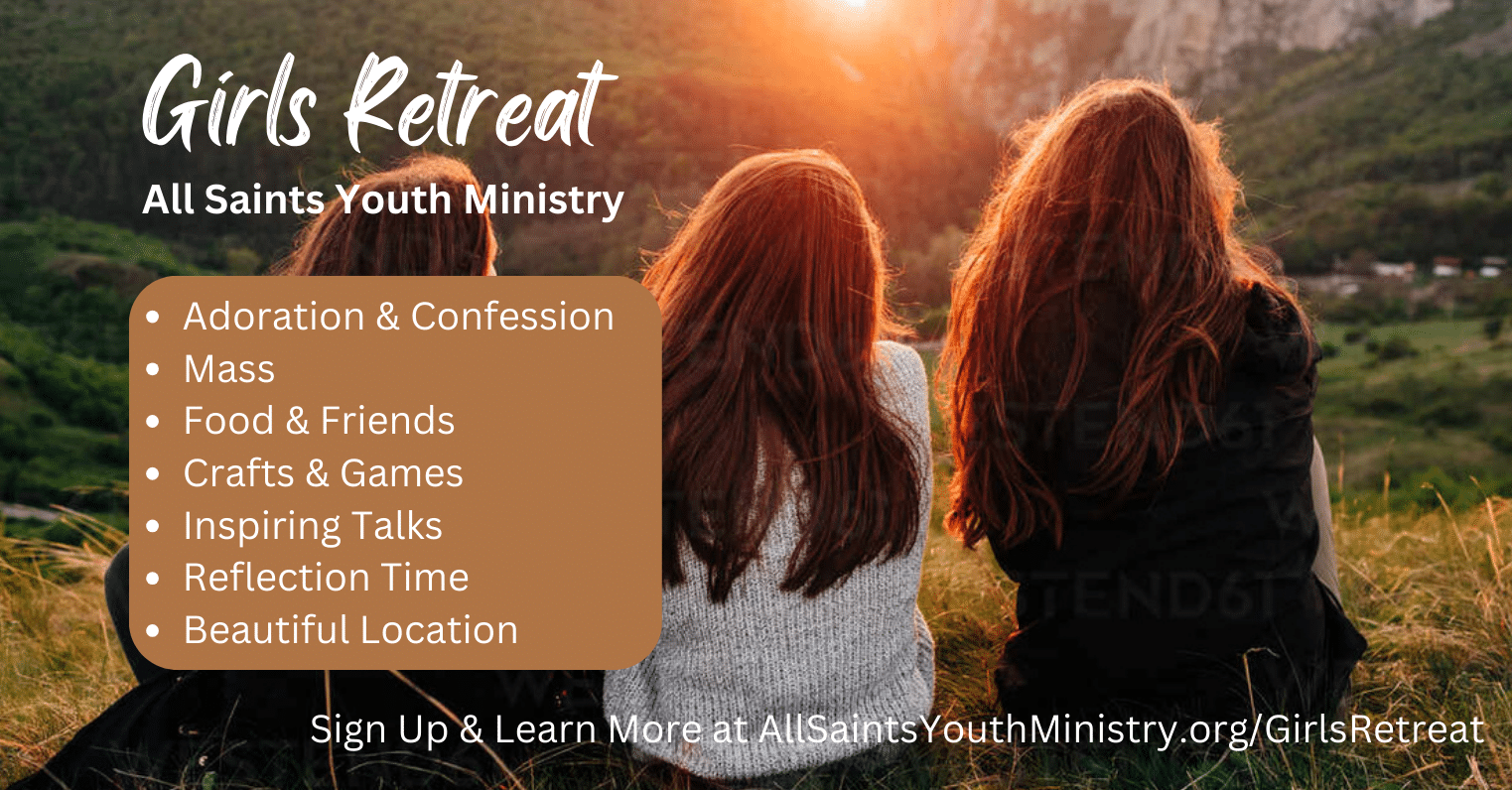 Girls' Annual Retreat - All Saints Youth Ministry
